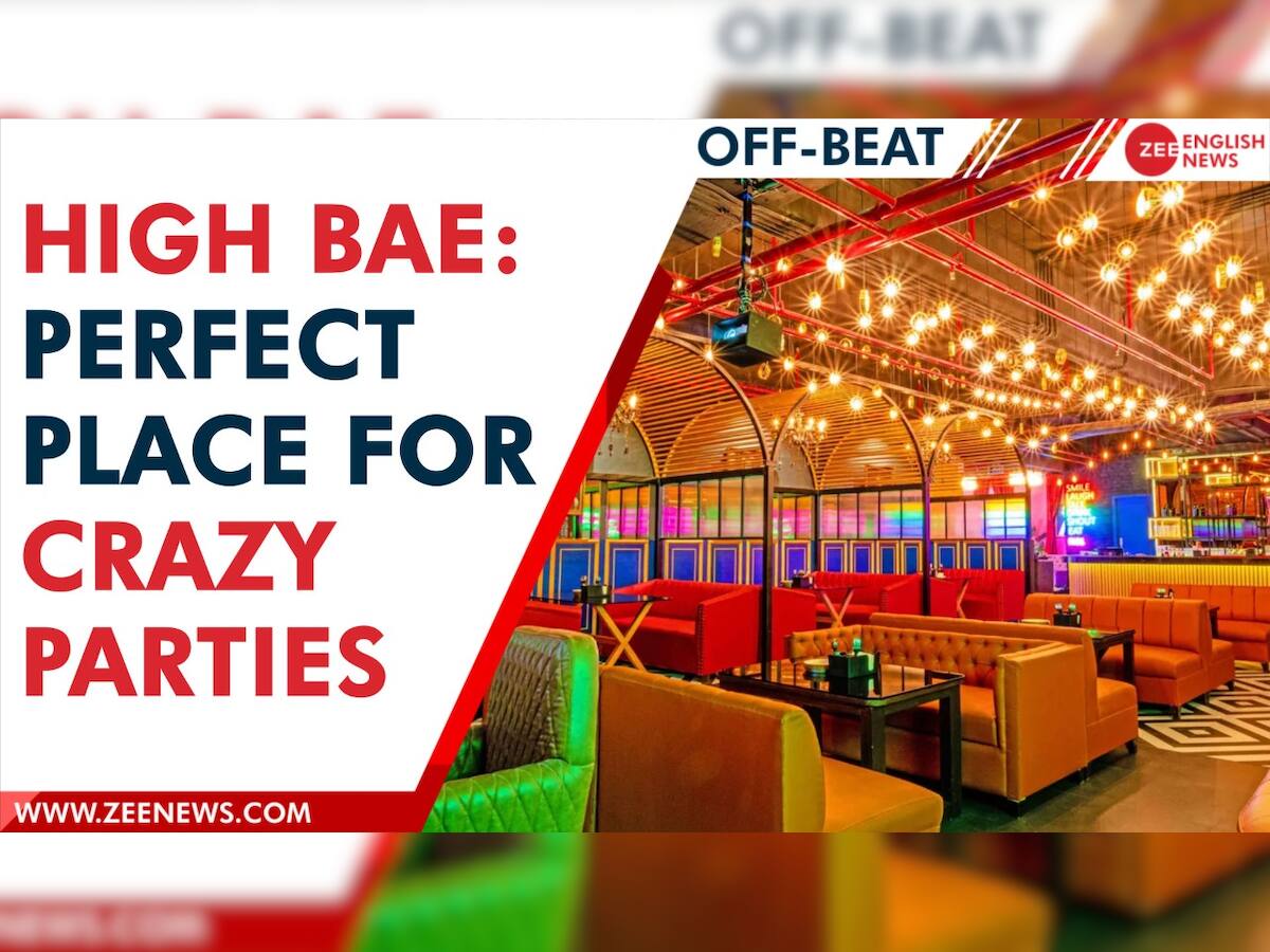 High Bae the best place for parties and dinner time with family! | Zee News