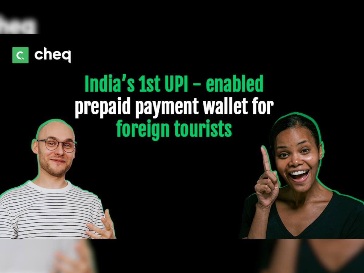 Cheq Launches Indias First UPI-enabled Payment Wallet for Foreign Tourists