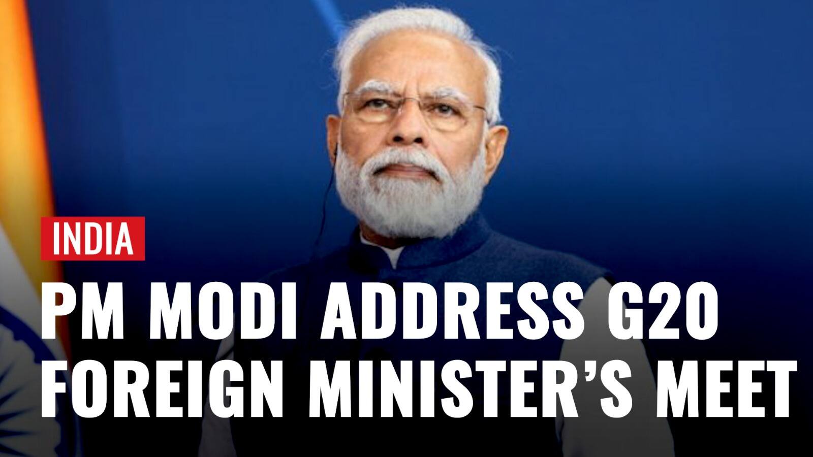 G20 Foreign Minister's Meet: Watch PM Modi's full address at the meet ...