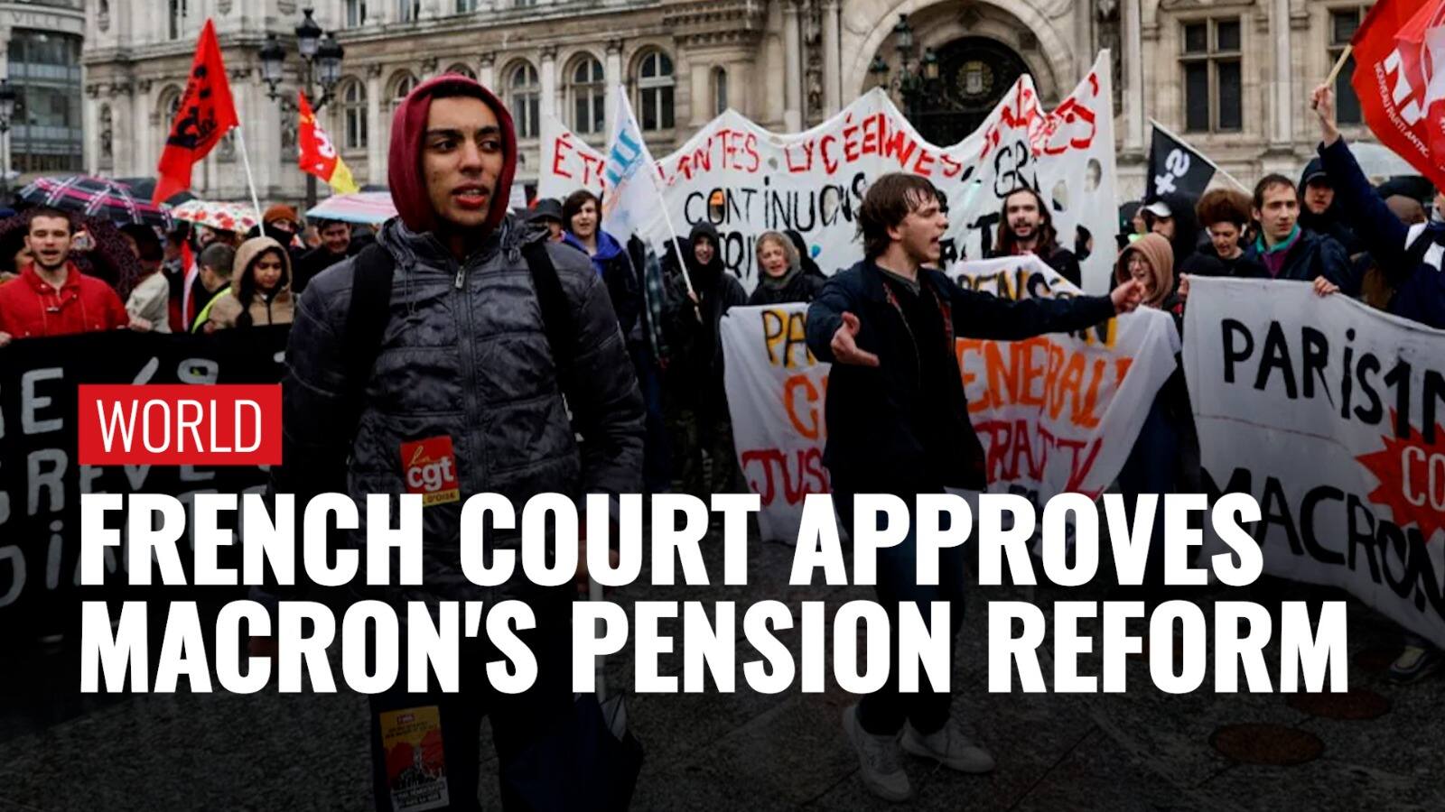 France Pension Reforms: French Court Approves Macron's Controversial ...