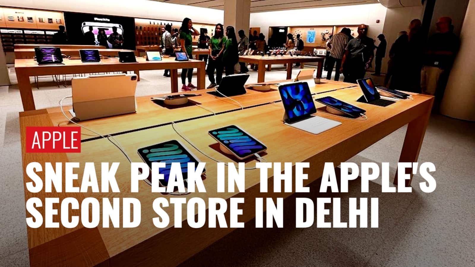 First Look of Delhi's Second Apple Store, You Won't be Able to Take ...