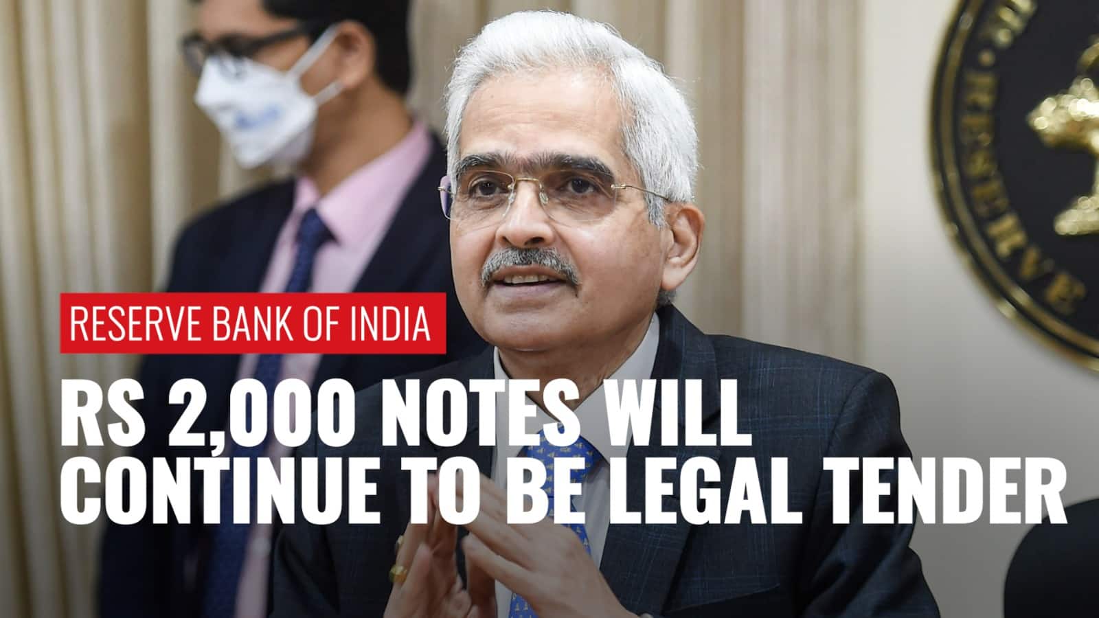 Rs 2,000 Notes Will Continue To Be Legal Tender, says RBI Governor ...