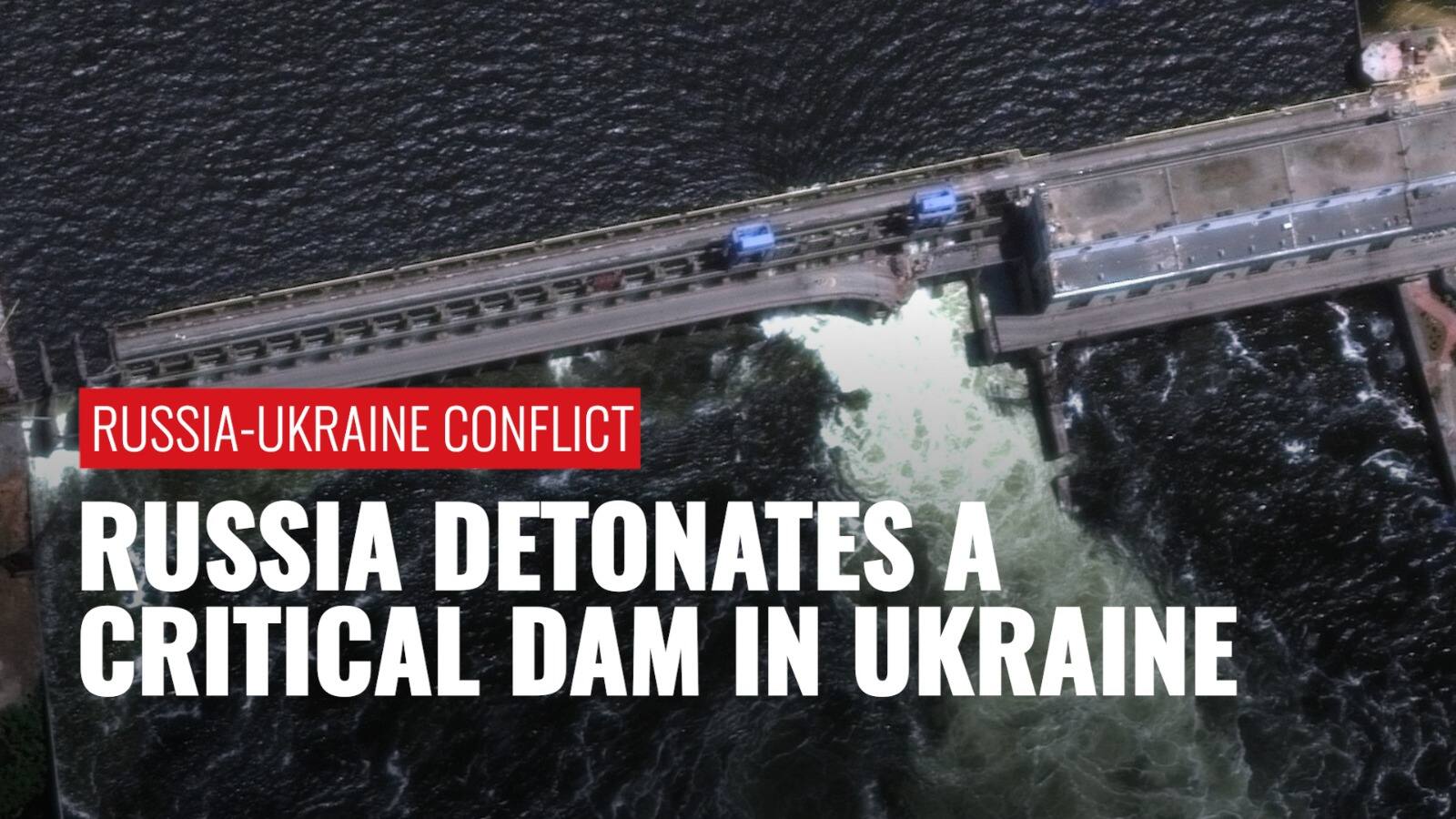 Ukraine accuses Russia of destroying major dam near Kherson, warns of ...