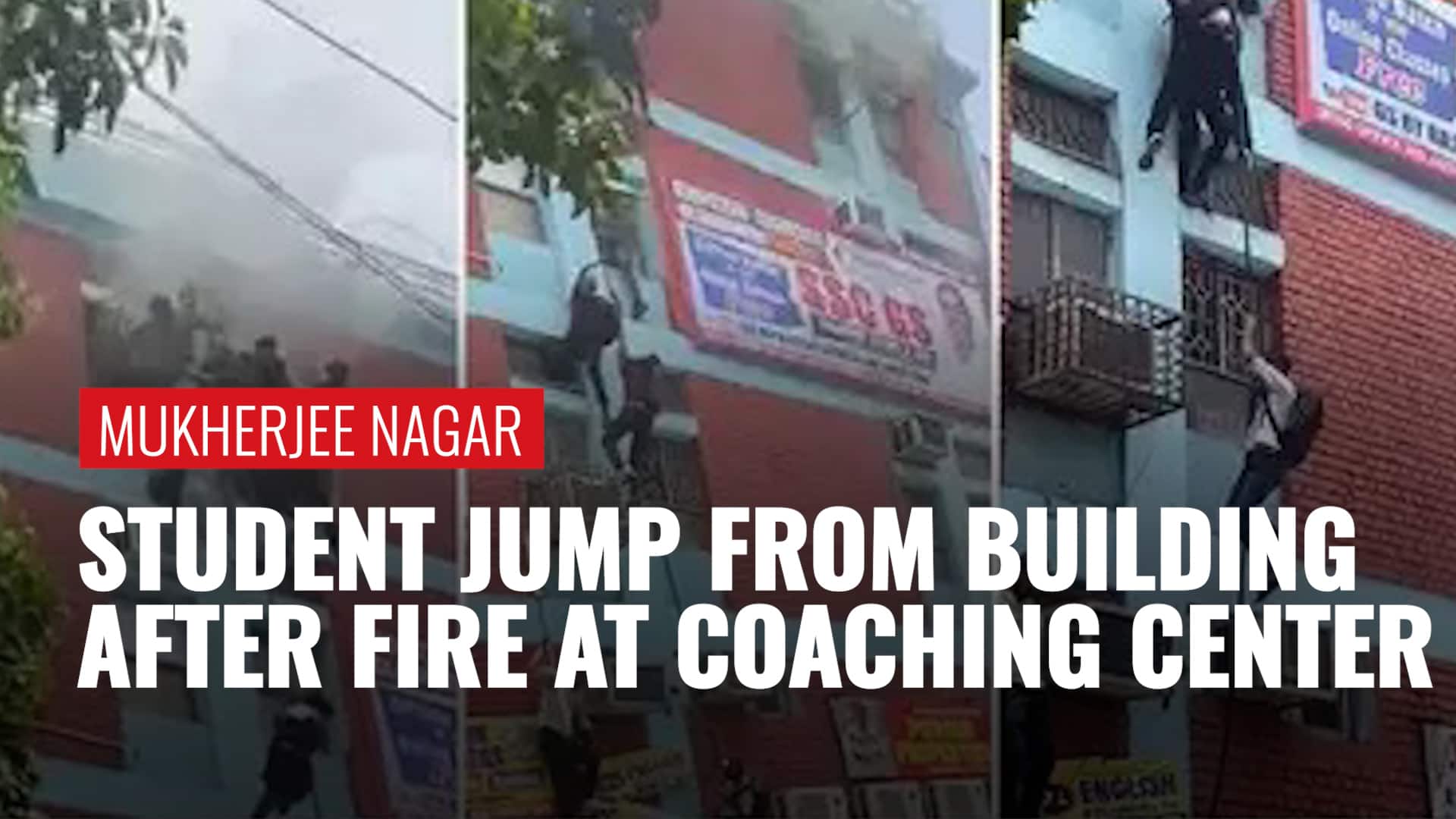 Mukherjee Nagar Fire: Students Jump From the Third Floor Of The ...