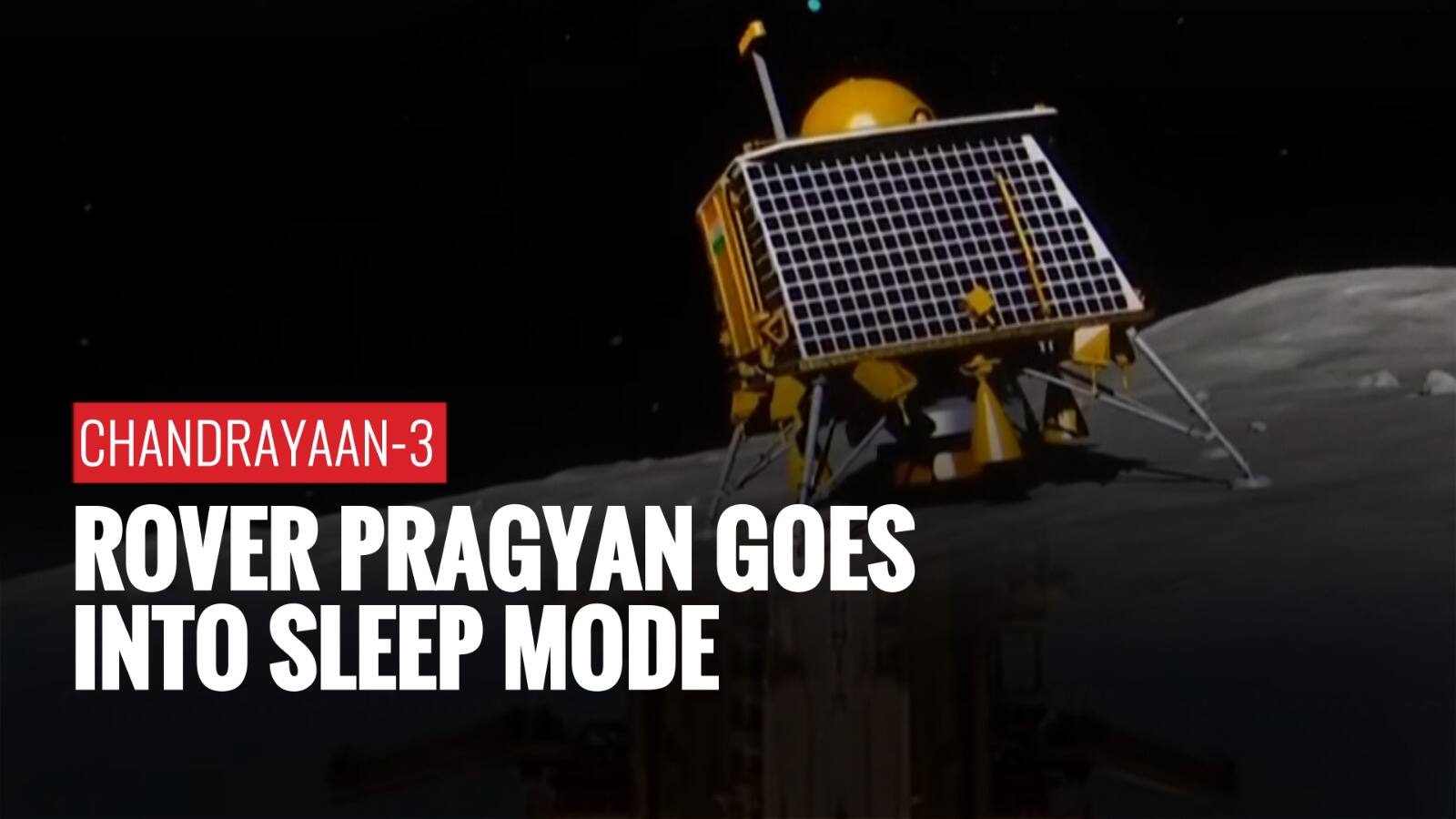 Chandrayaan-3: ISRO Puts Pragyan Rover Into 'Sleep Mode', Expected To ...