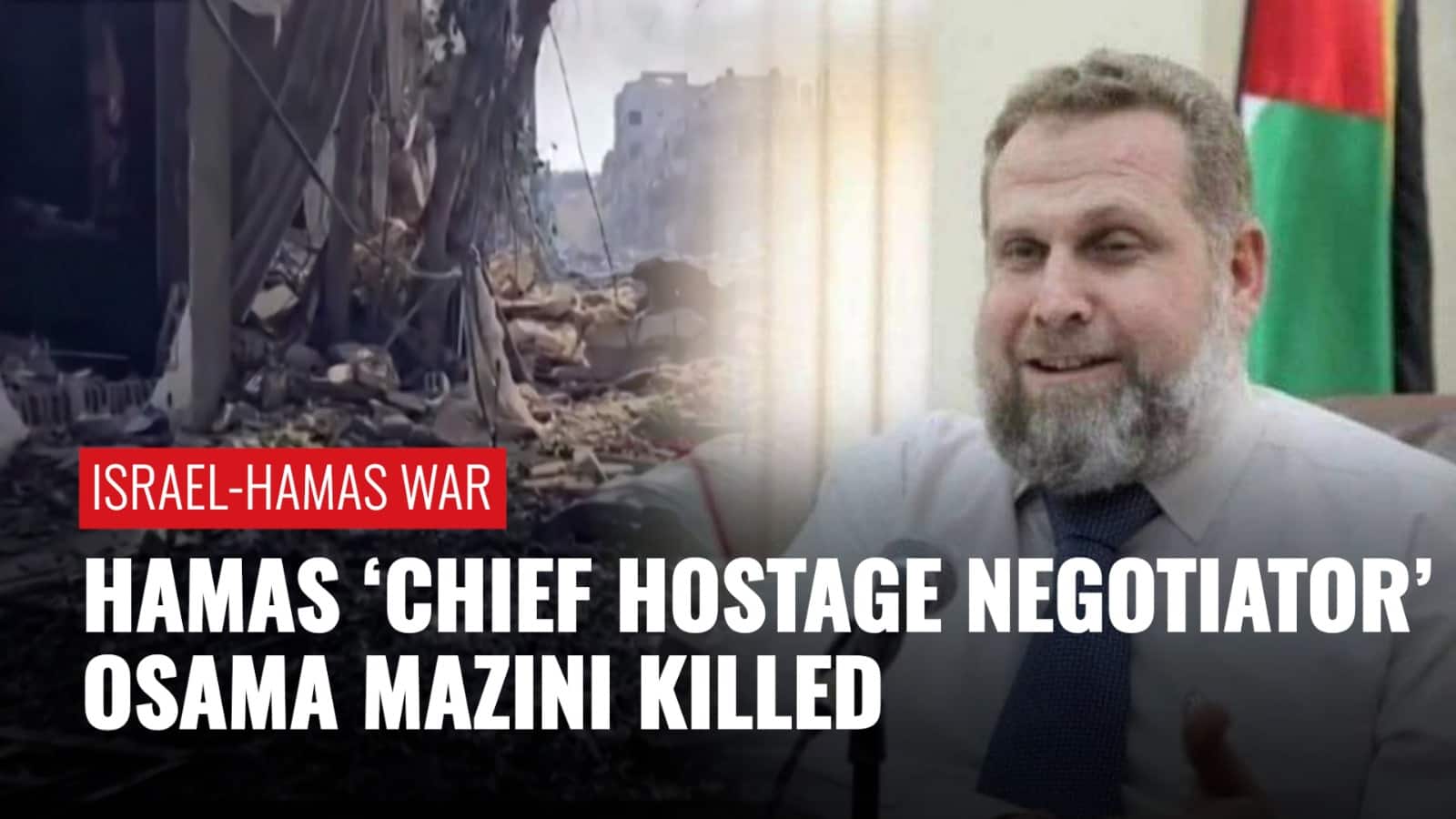 Osama Mazini 'Chief Hostage Negotiator' Of Hamas Killed In Attack As ...