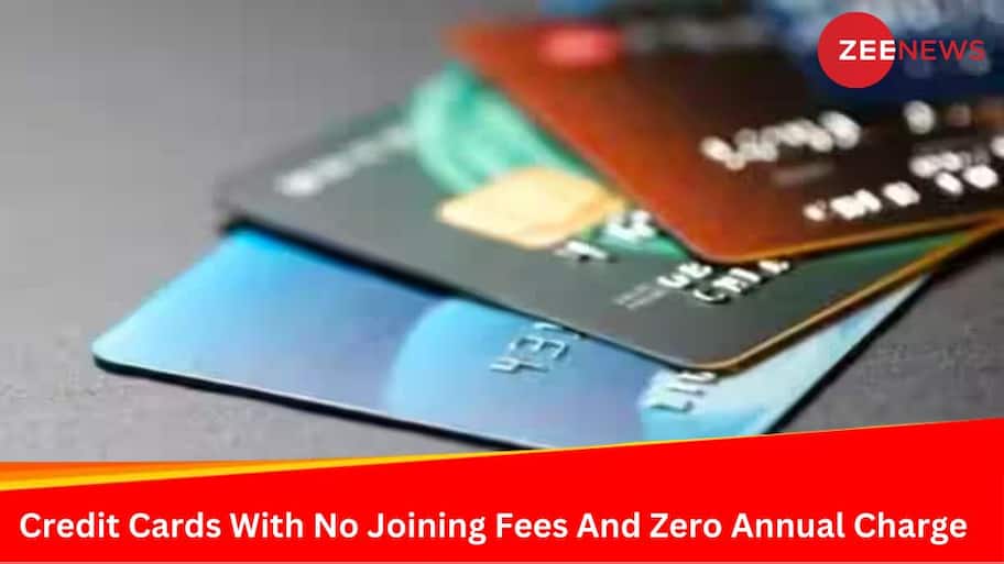 6 Credit Cards With No Joining Fees And Zero Annual Charge: Check ...