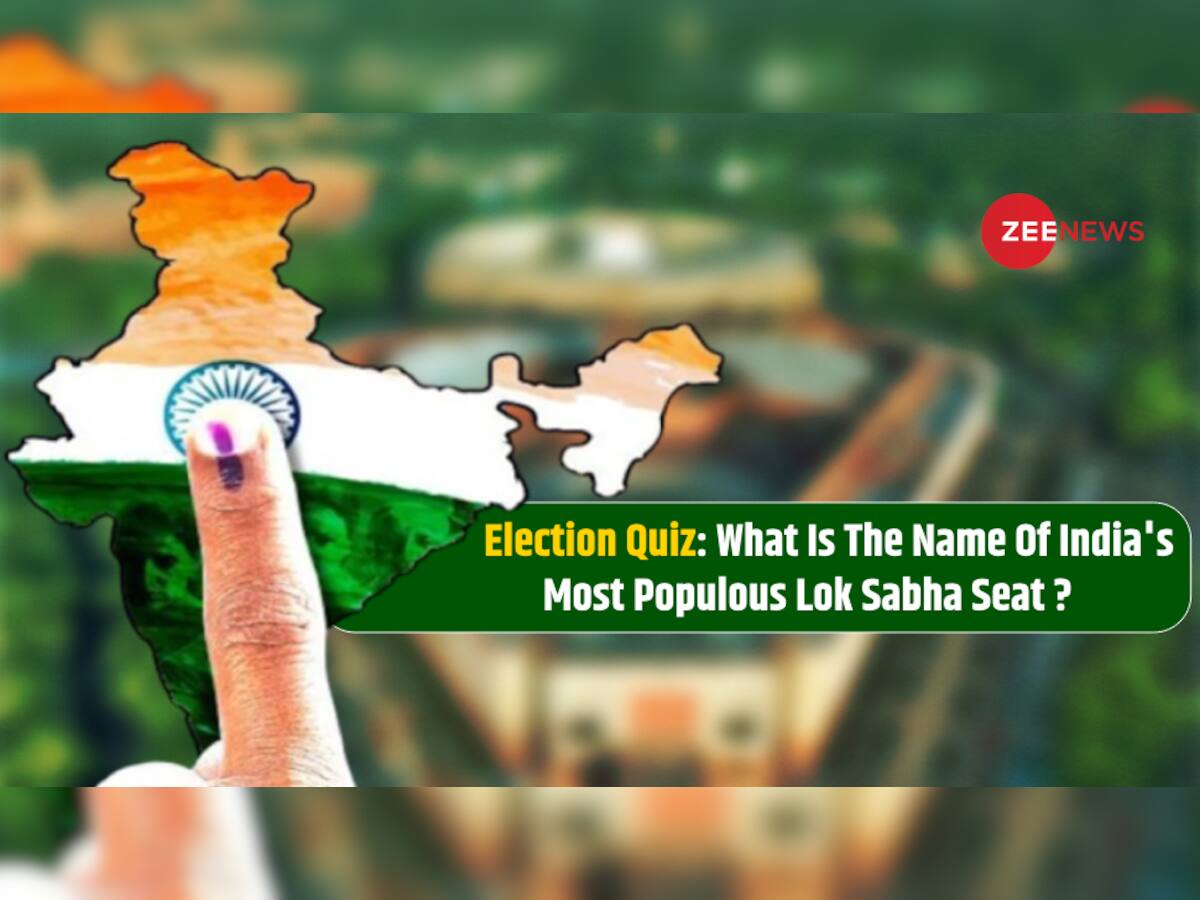 Election Quiz: Indias Most Populous Lok Sabha Seat Has More Than 30 Lakh Voters. Mention Its ...
