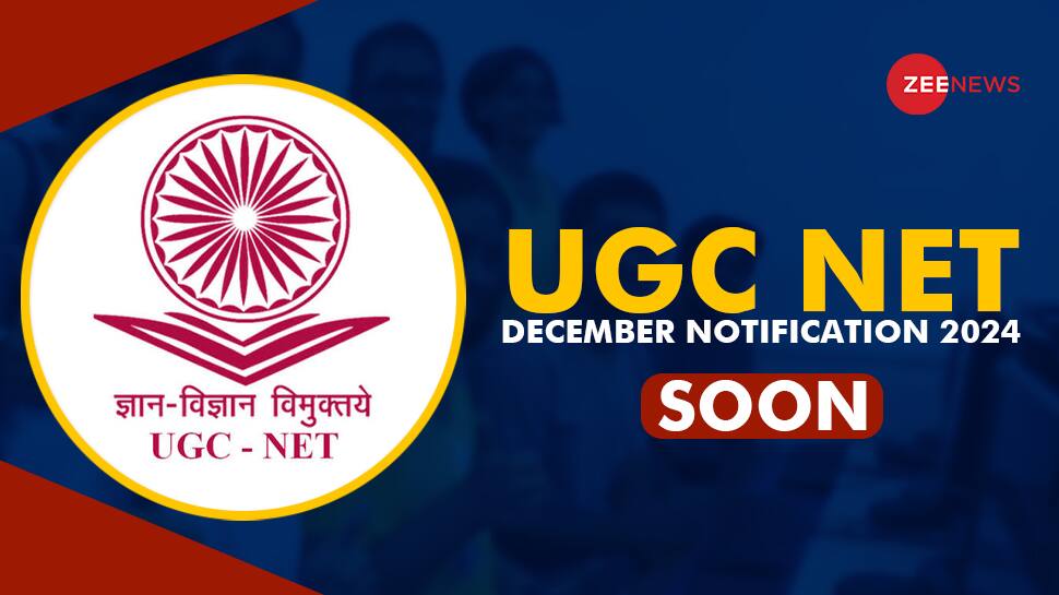 UGC NET December Notification 2024 To Be OUT SOON At ugcnet.nta.ac.in ...