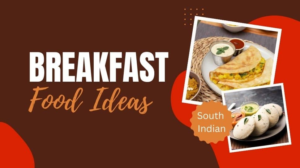 From Upma To Uttapam: 10 Authentic South Indian Breakfast Dishes That ...