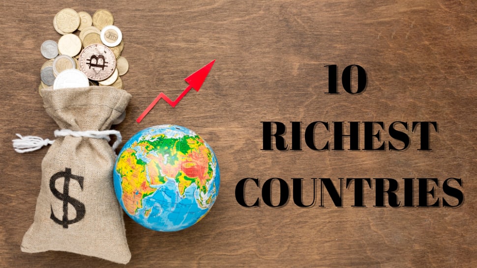 10 Richest Countries: Check Wealth, Position And More; What Is India's ...