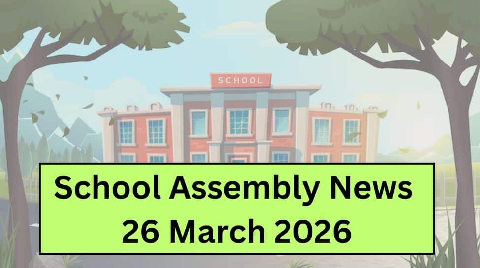 School assembly news headlines 26 March, 2026: IPL 2026, PNG, One Plus ...