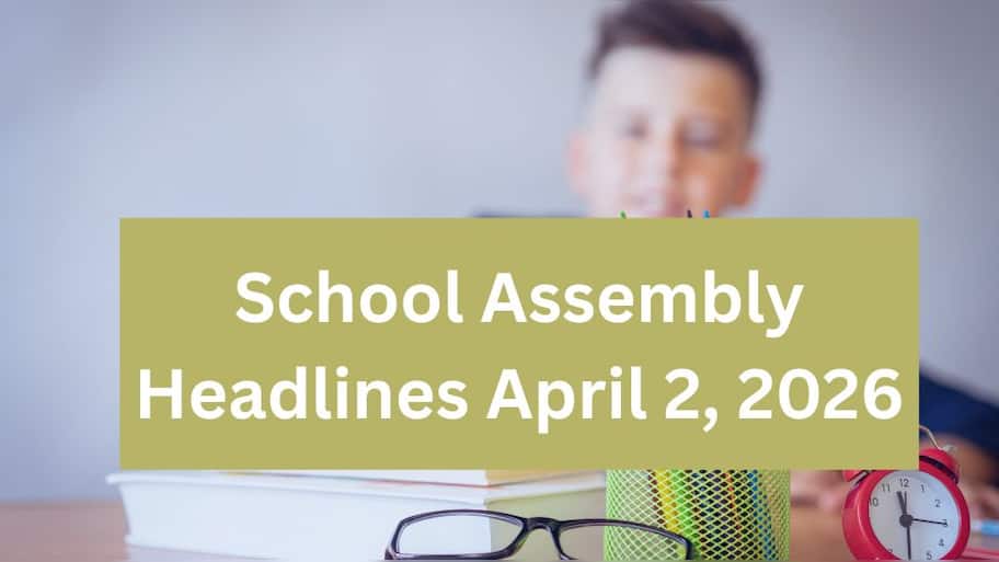 School assembly news headlines 2 April, 2026: SAFF U20, Tides of Time ...