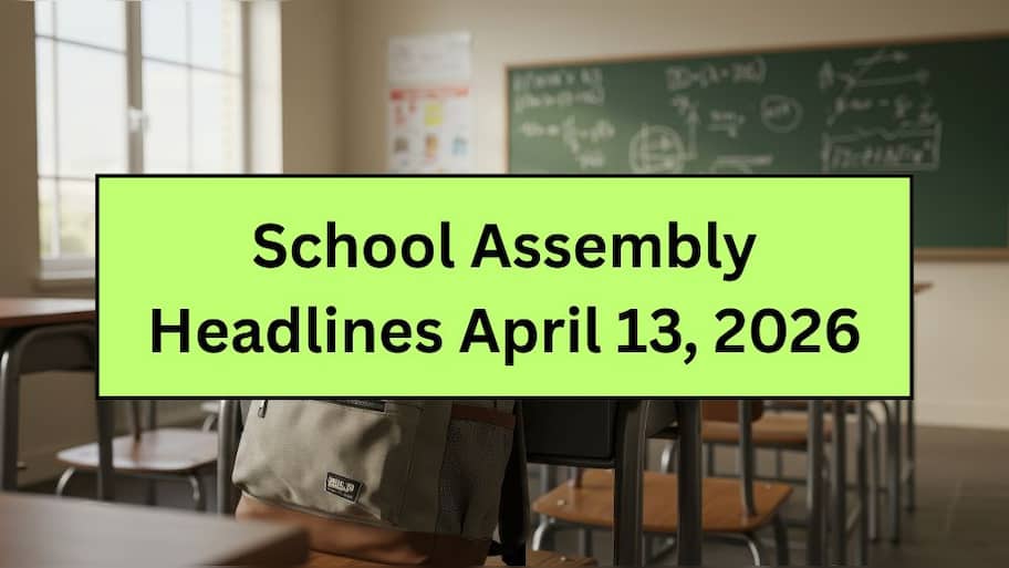 School Assembly News Headlines Today (April 13 ): Top 7 India, World ...