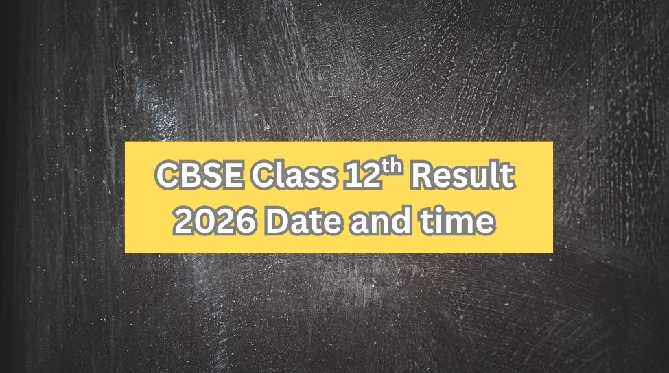 CBSE Class 12th Result 2026: Class 12 results next week? Check date ...