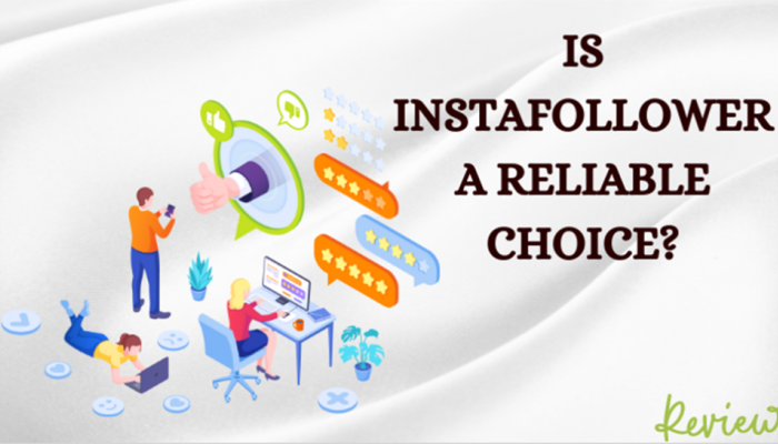 Is Instafollowers a Reliable Choice? An In-Depth Review for Instagram ...